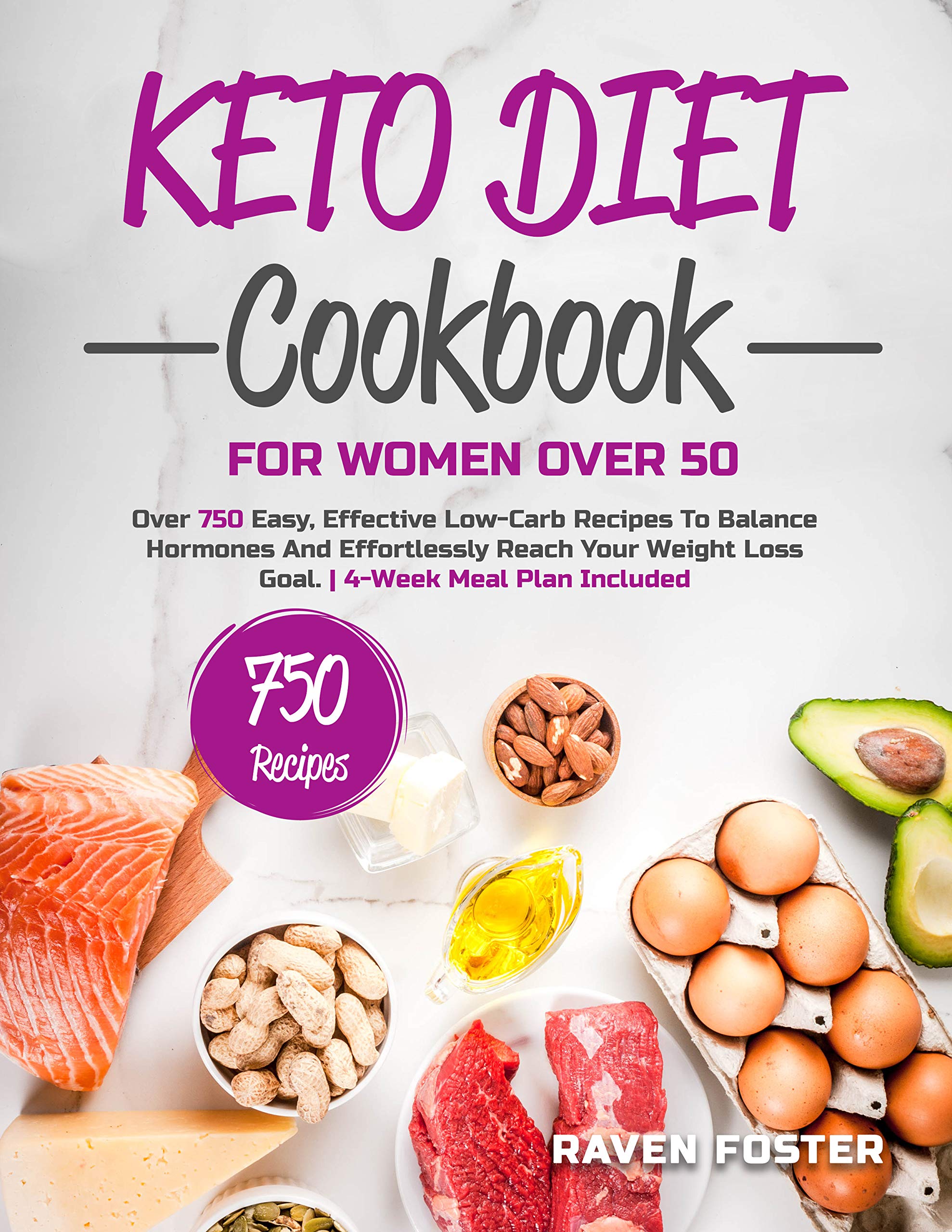 Keto Diet Cookbook For Women Over 50: Over 750 Easy, Effective Low-Carb ...