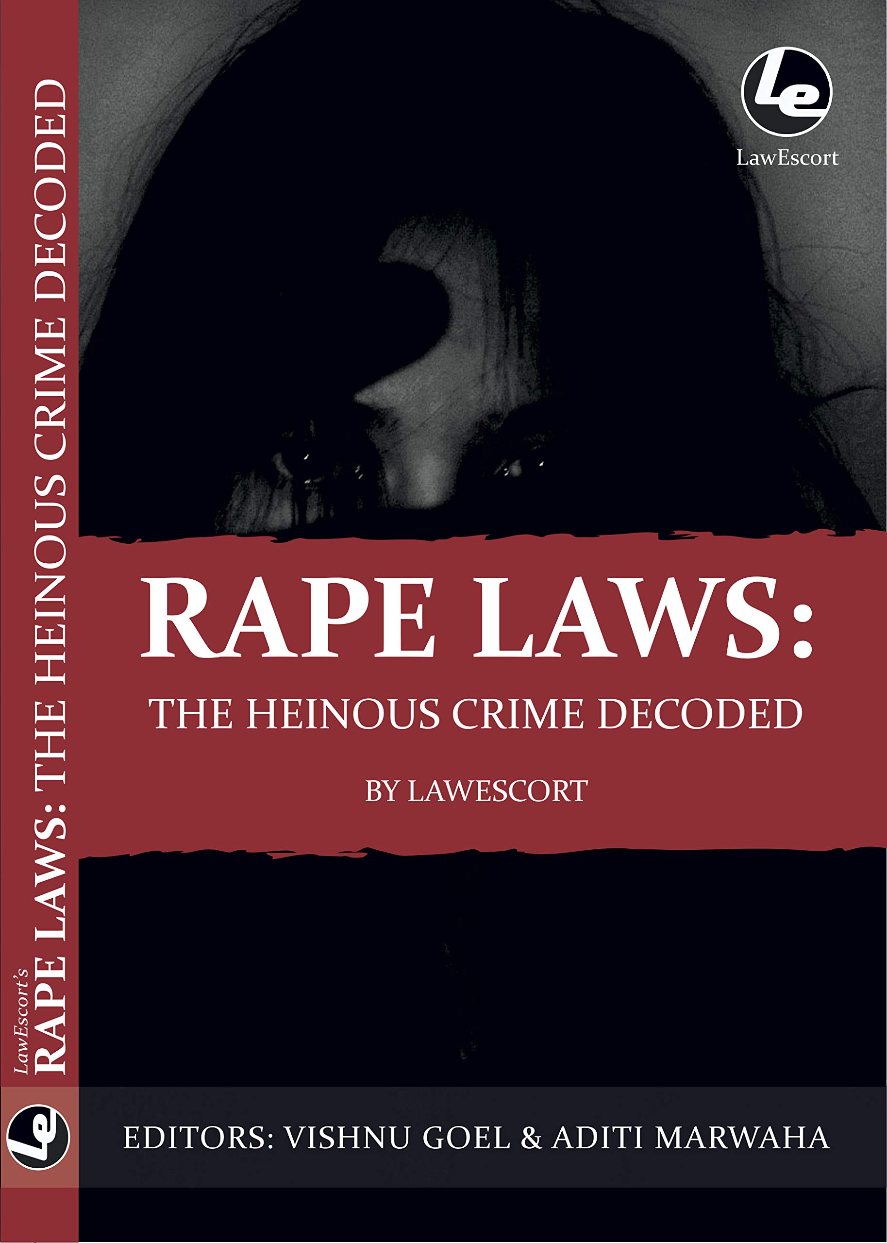 Rape Laws in India The Heinous Crime Decoded: by Vishnu Goel and Aditi ...