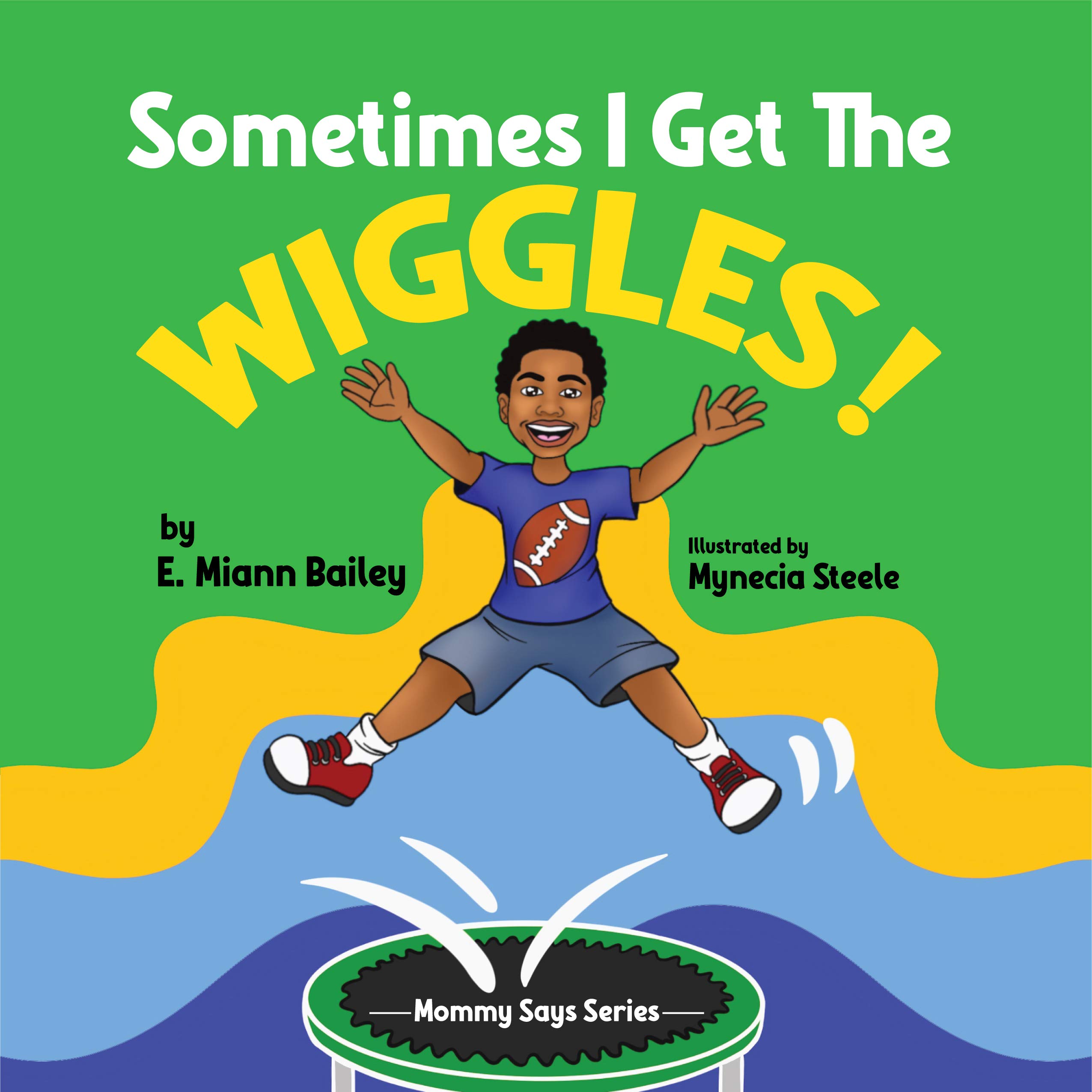 Sometimes I Get The Wiggles by E. Miann Bailey | Goodreads