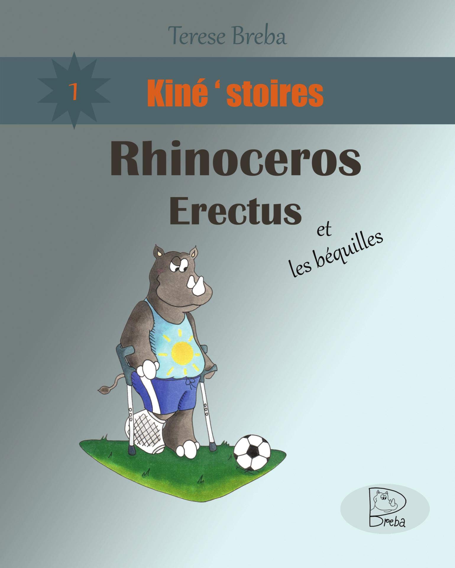 Rhinocéros Erectus et les béquilles: apprendre la patience de marcher ...