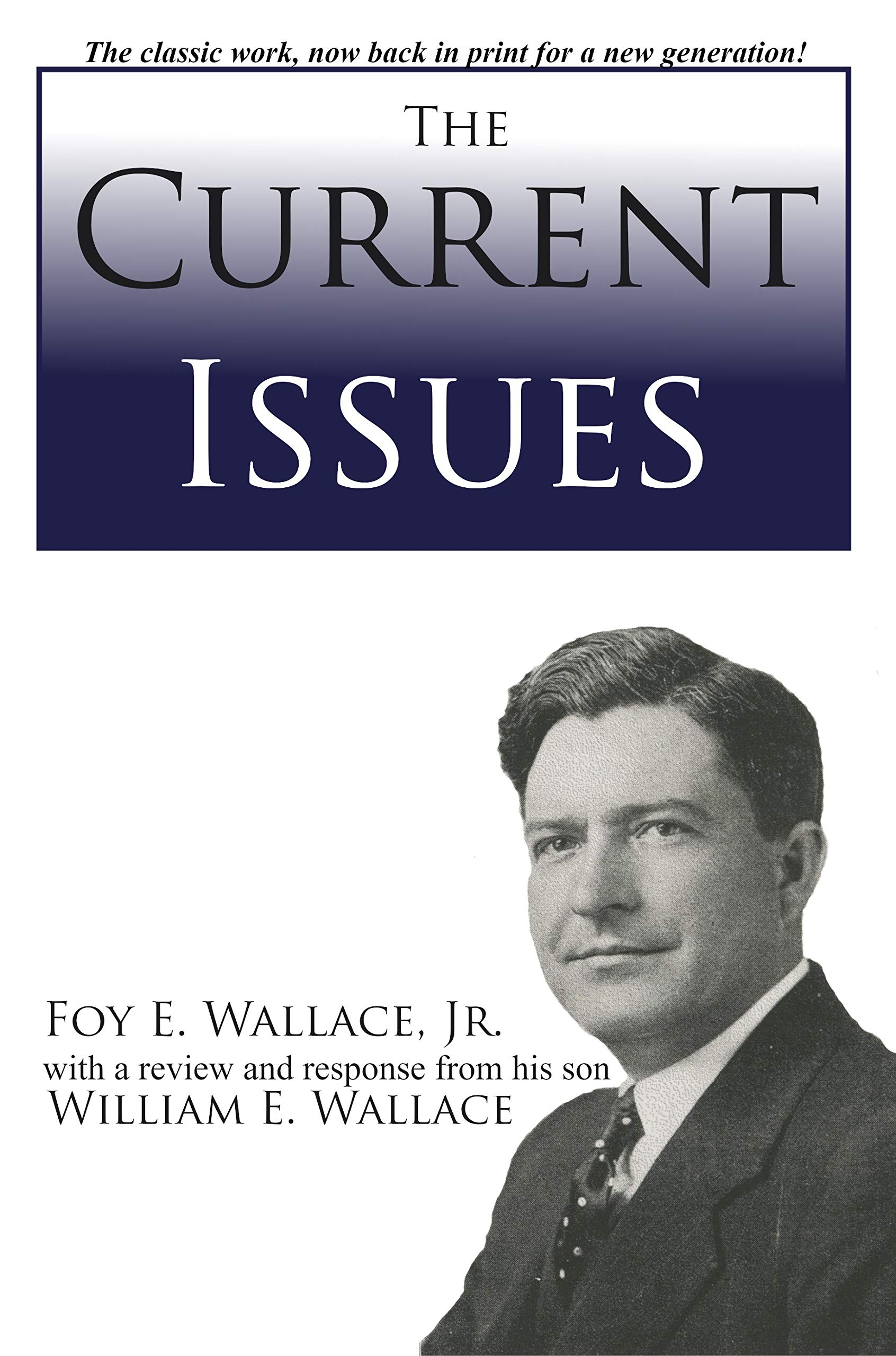 The Current Issues by Foy E. Wallace Jr. | Goodreads