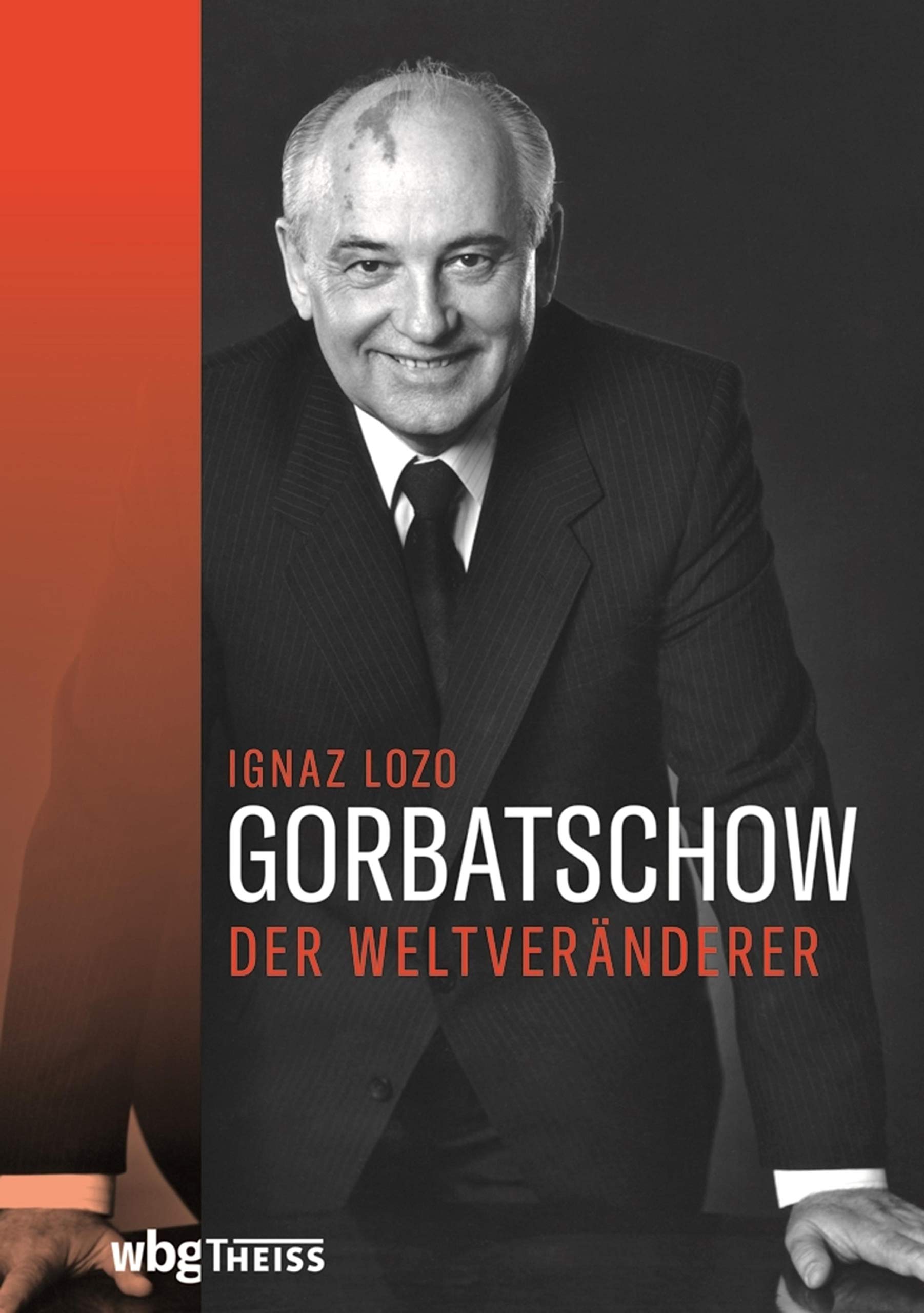 Gorbatschow: Der Weltveränderer (German Edition) by Ignaz Lozo | Goodreads