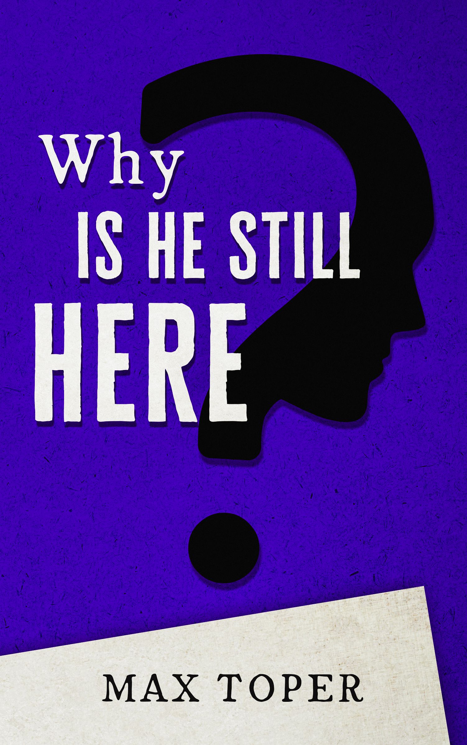 Why is He Still Here? by Gregory Grey | Goodreads