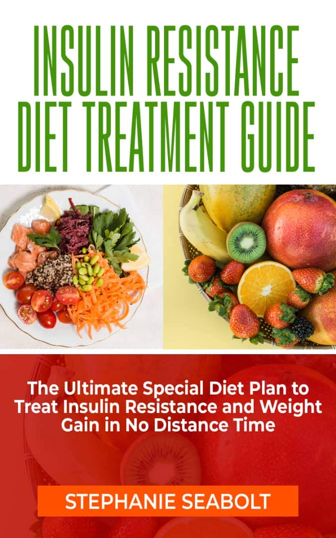 INSULIN RESISTANCE DIET TREATMENT GUIDE: The Ultimate Special Diet Plan ...