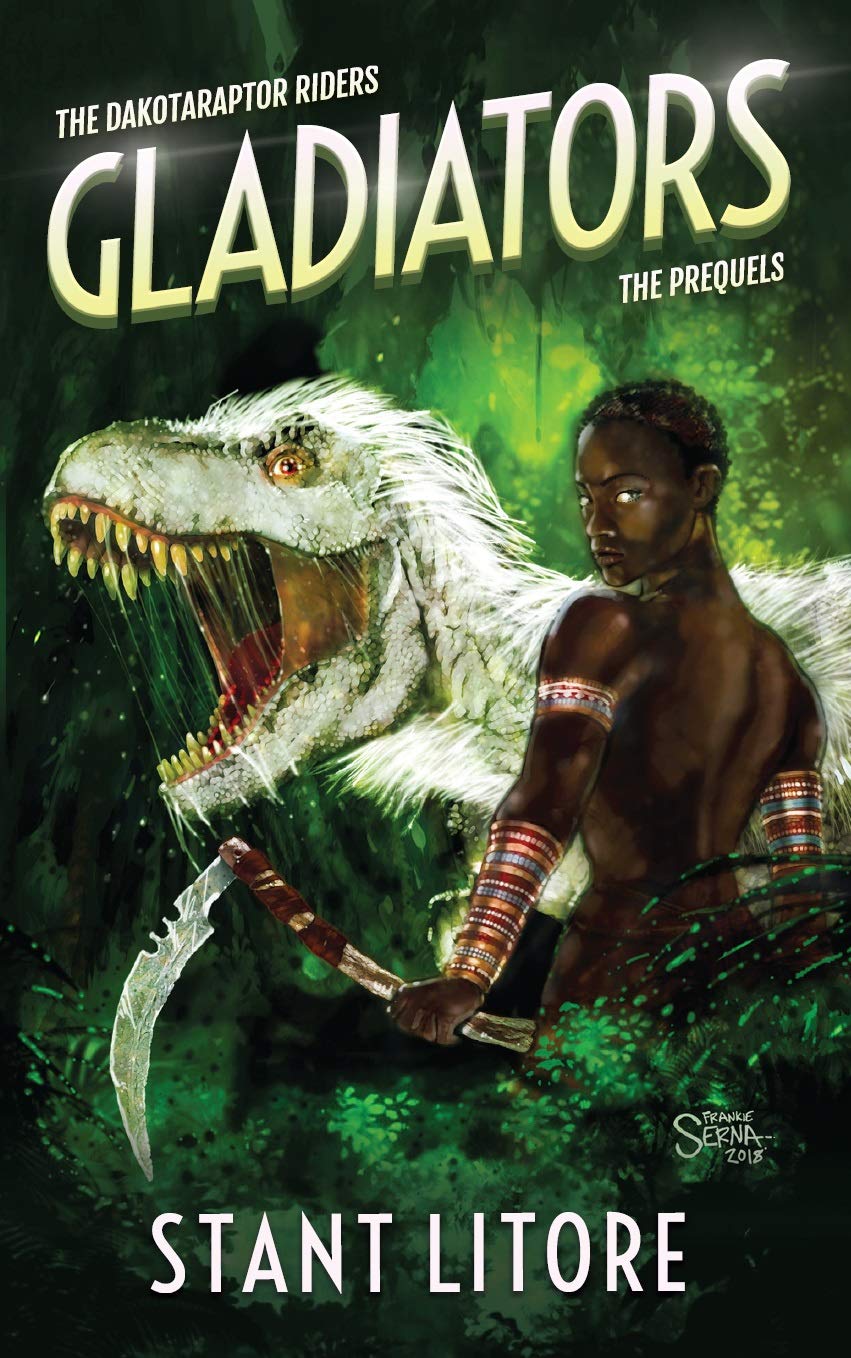 Gladiators: The Collected Prequels to The Dakotaraptor Riders by Stant ...