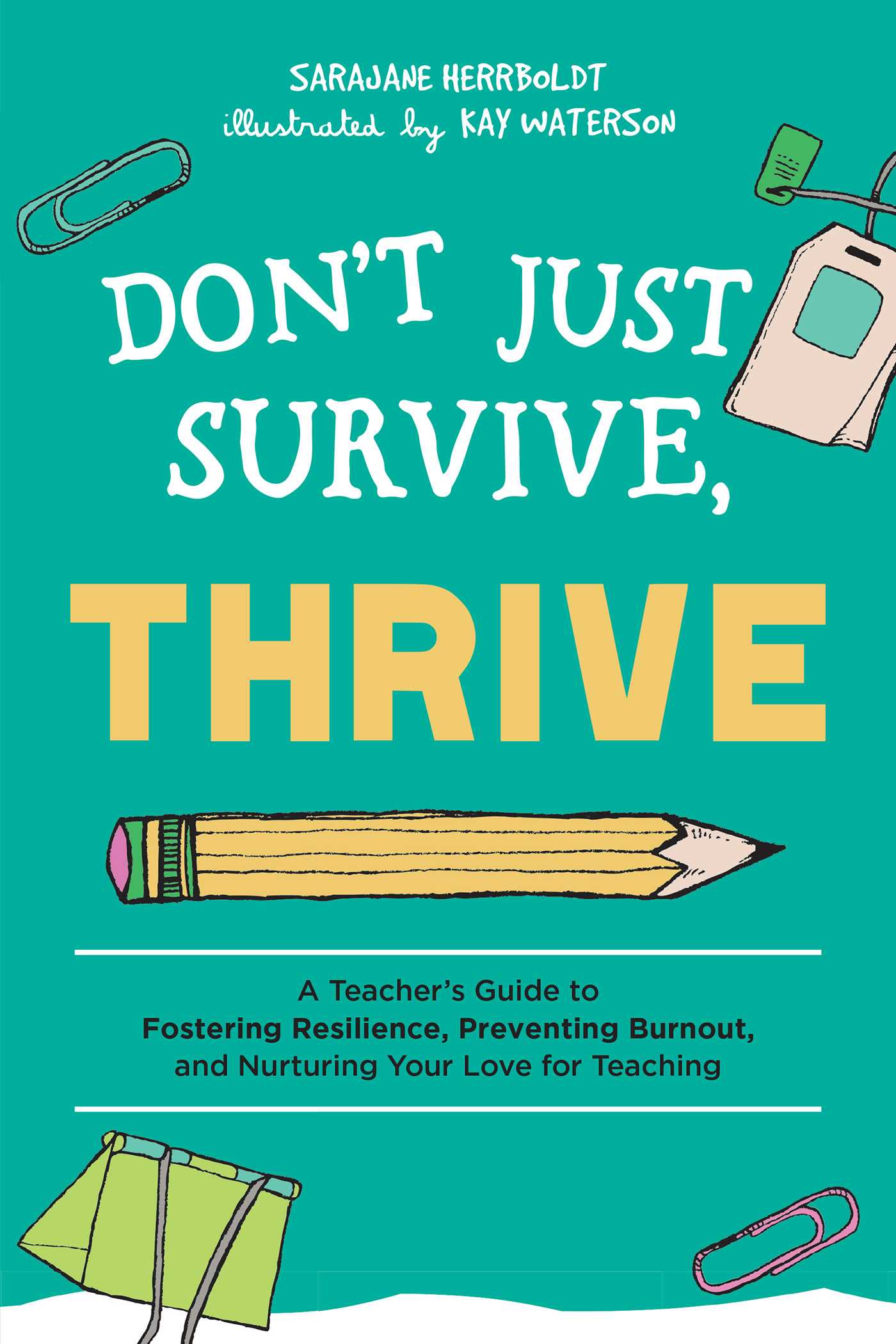 Don't Just Survive, Thrive: A Teacher's Guide to Fostering Resilience ...