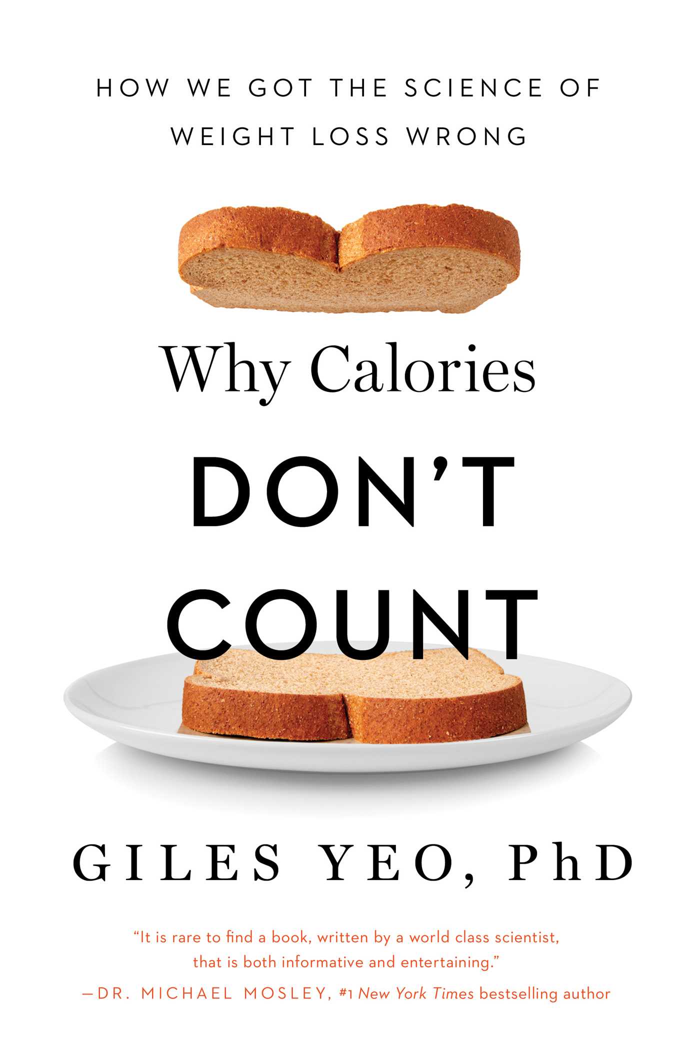 Why Calories Don't Count: How We Got the Science of Weight Loss Wrong ...