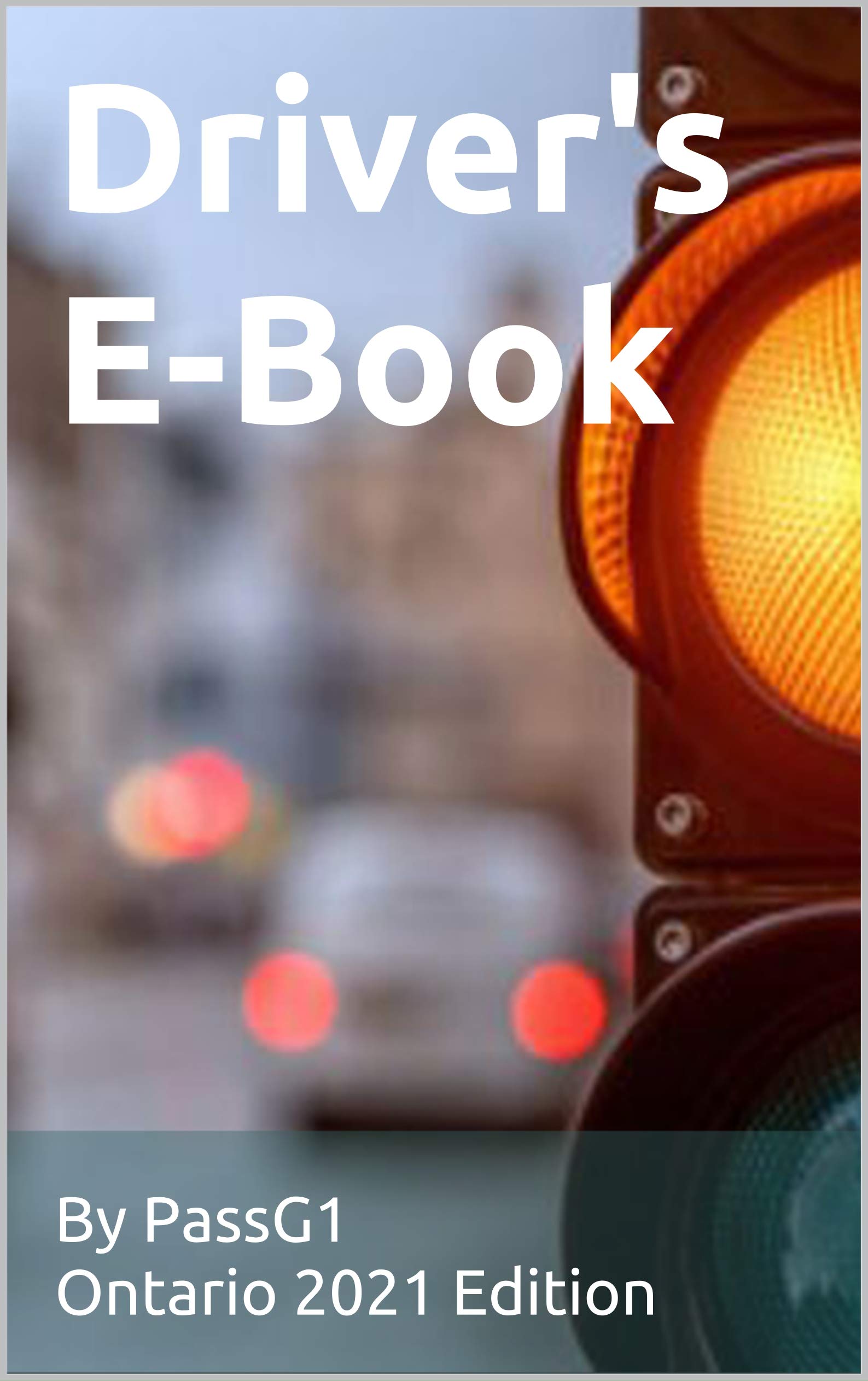 Driver's E-Book: By PassG1 by By PassG1 Ontario 2021 Edition | Goodreads