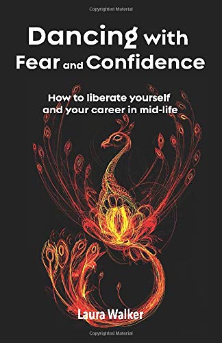 Dancing with Fear and Confidence: How to liberate yourself and your ...