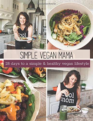 Simple Vegan Mama: Ditch the complicated, embrace the simple, and stick ...