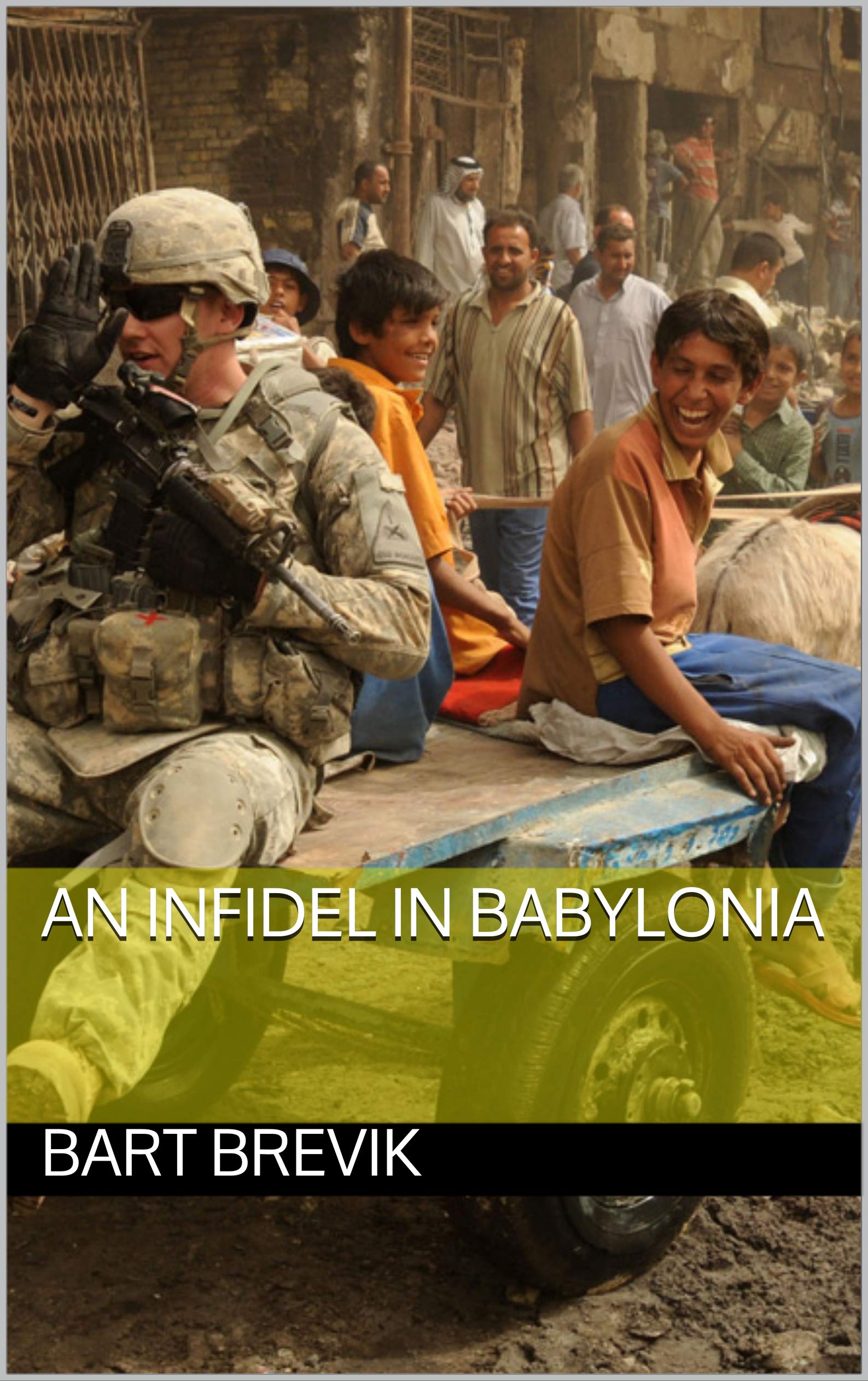 An Infidel In Babylonia by Bart Brevik | Goodreads