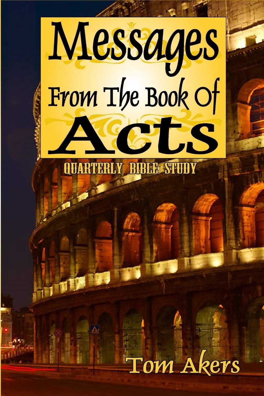 Messages From The Book Of Acts by Tom Akers | Goodreads