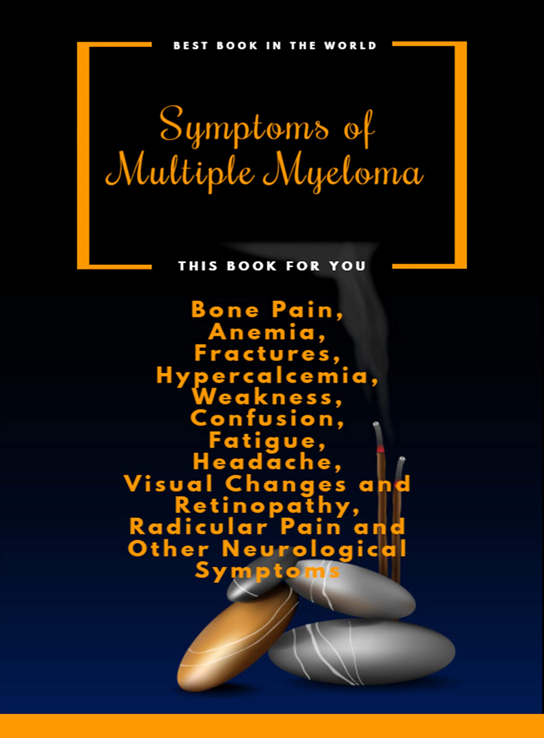 Symptoms of Multiple Myeloma: Bone Pain, Anemia, Fractures ...