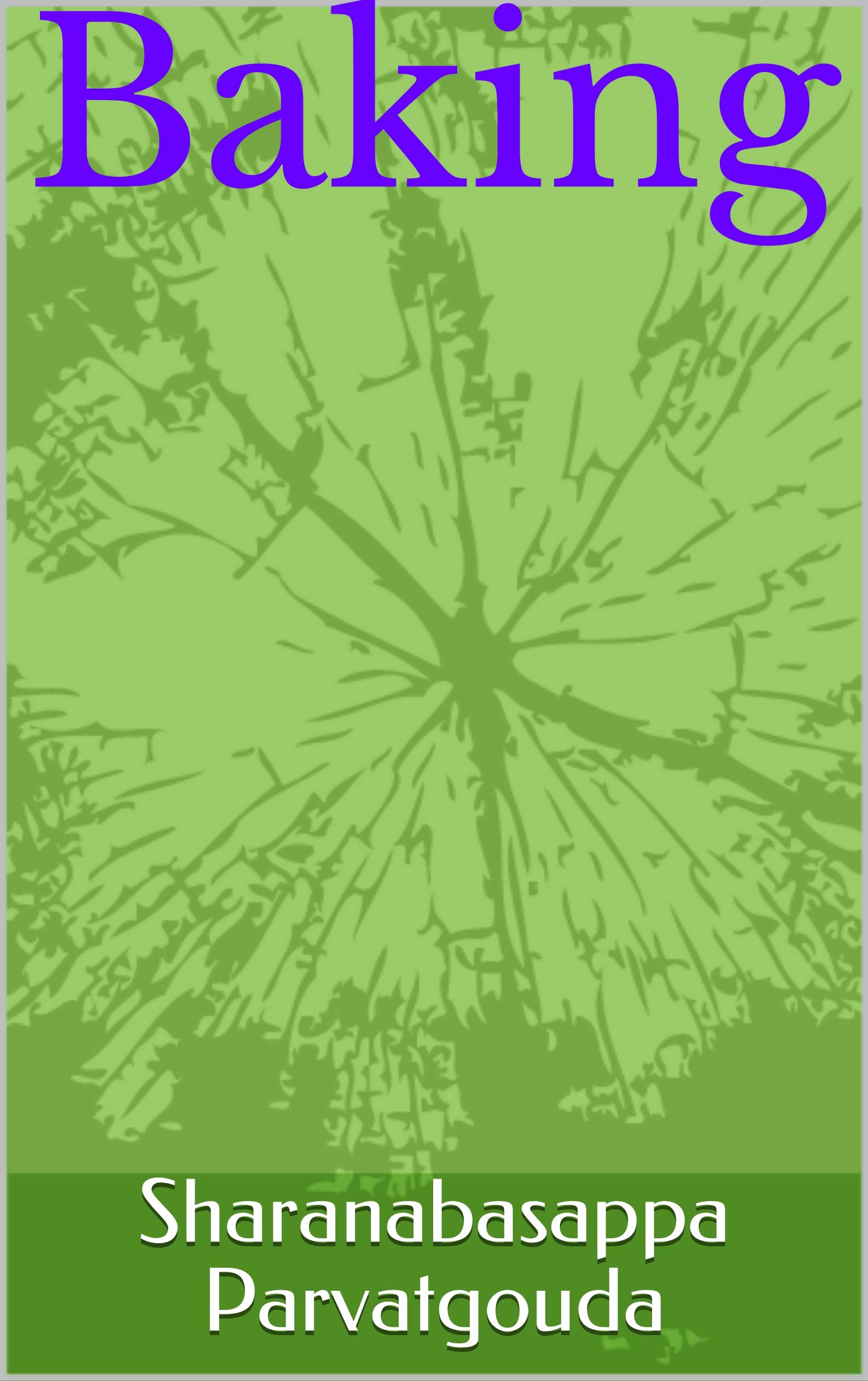 Baking by Sharanabasappa Parvatgouda | Goodreads