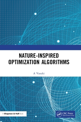 Nature-Inspired Optimization Algorithms by Vasuki A | Goodreads