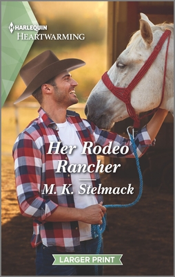 Her Rodeo Rancher by M.K. Stelmack | Goodreads