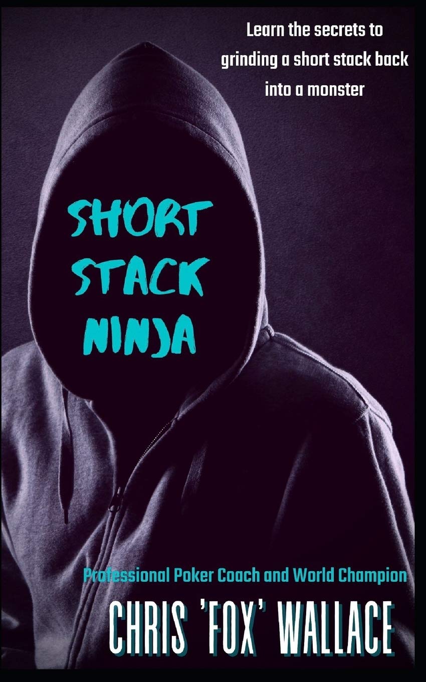 Short Stack Ninja: Tournament Strategy From A Professional Poker Coach ...