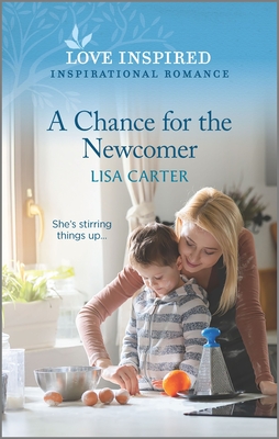 A Chance for the Newcomer (Love Inspired) by Lisa Carter | Goodreads
