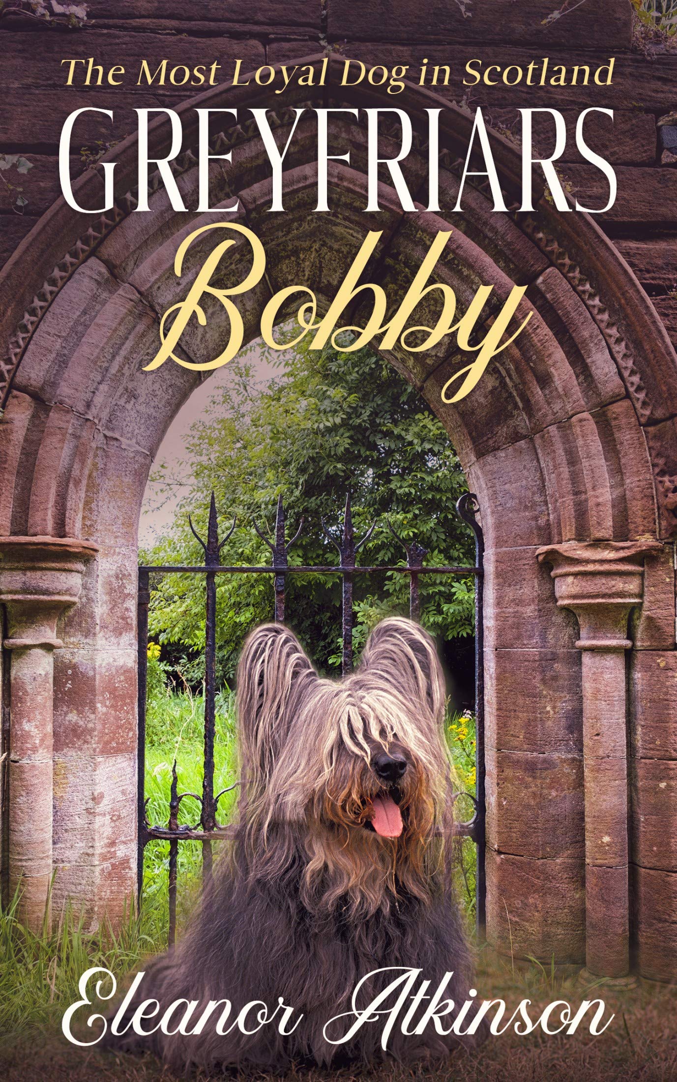 Greyfriars Bobby: The Most Loyal Dog in Scotland: Modern English ...
