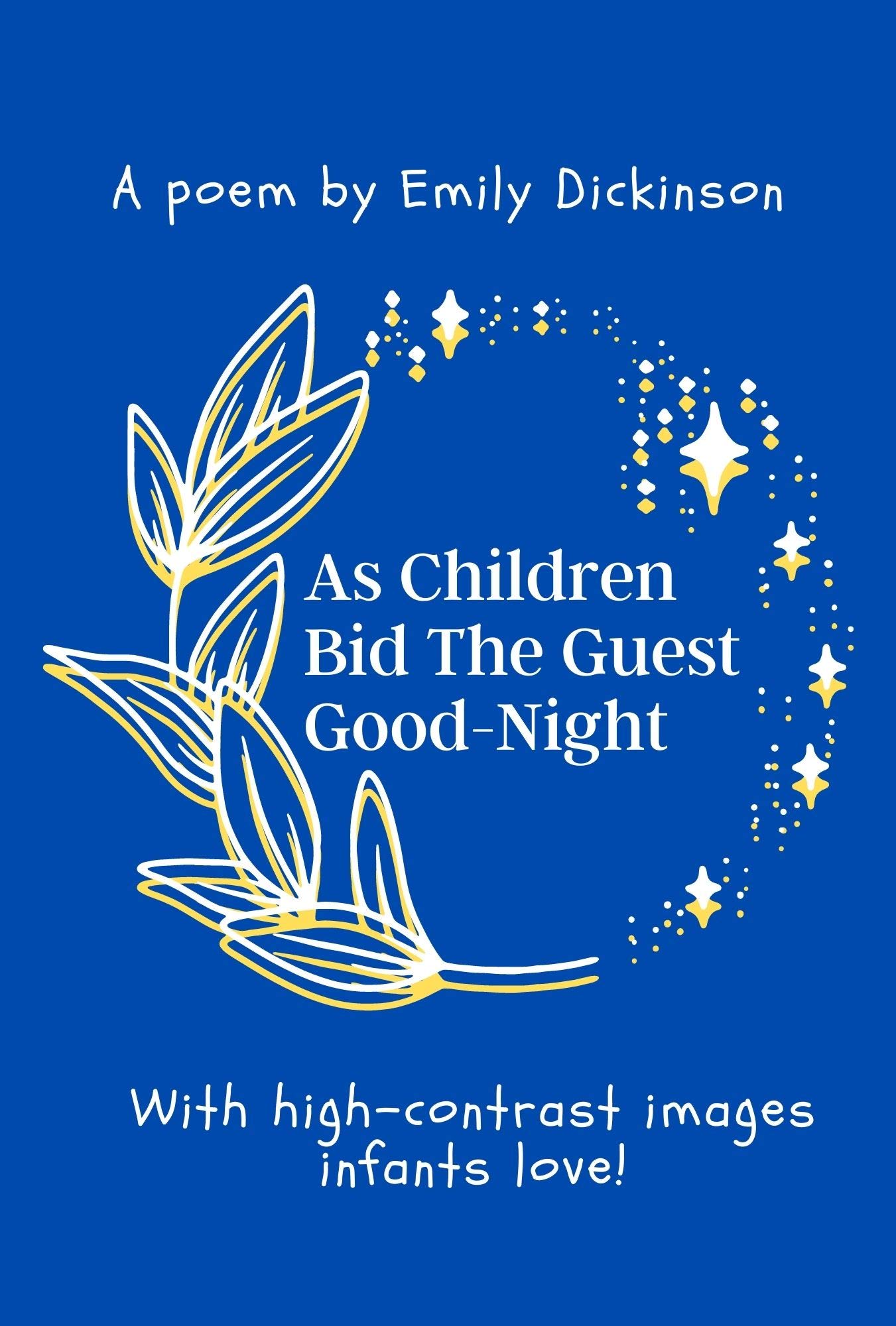 As Children Bid The Guest Good-Night: A Poem by Emily Dickinson by ...