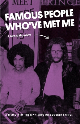Famous People Who've Met Me: A Memoir By the Man Who Discovered Prince ...