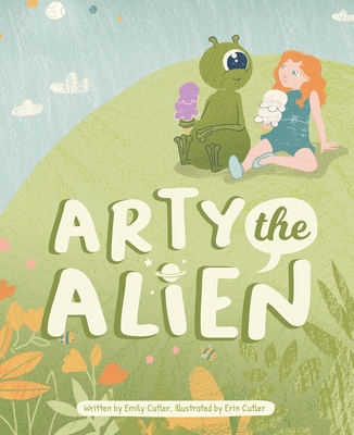 Arty the Alien by Emily Cutler | Goodreads