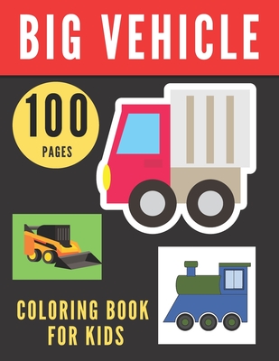 Big Vehicle Coloring Book for Kids: Best Monster Unique Drowing Sport ...