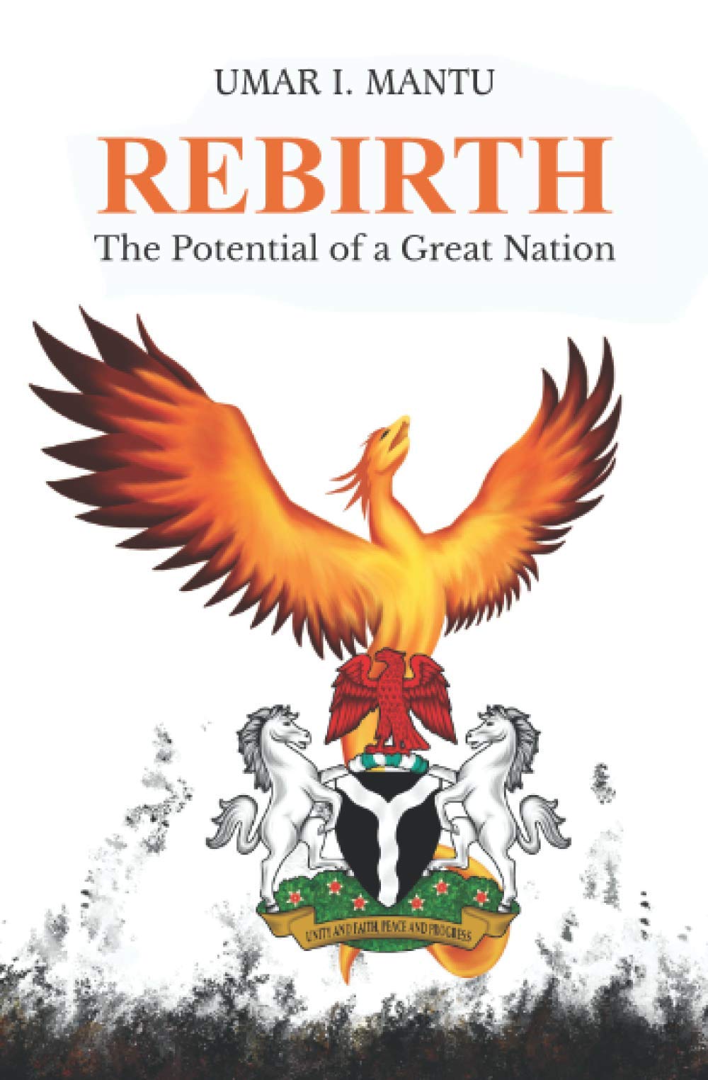 REBIRTH: The Potential of a Great Nation by UMAR I. MANTU | Goodreads