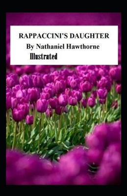 Rappaccini's Daughter Illustrated by Nathaniel Hawthorne | Goodreads