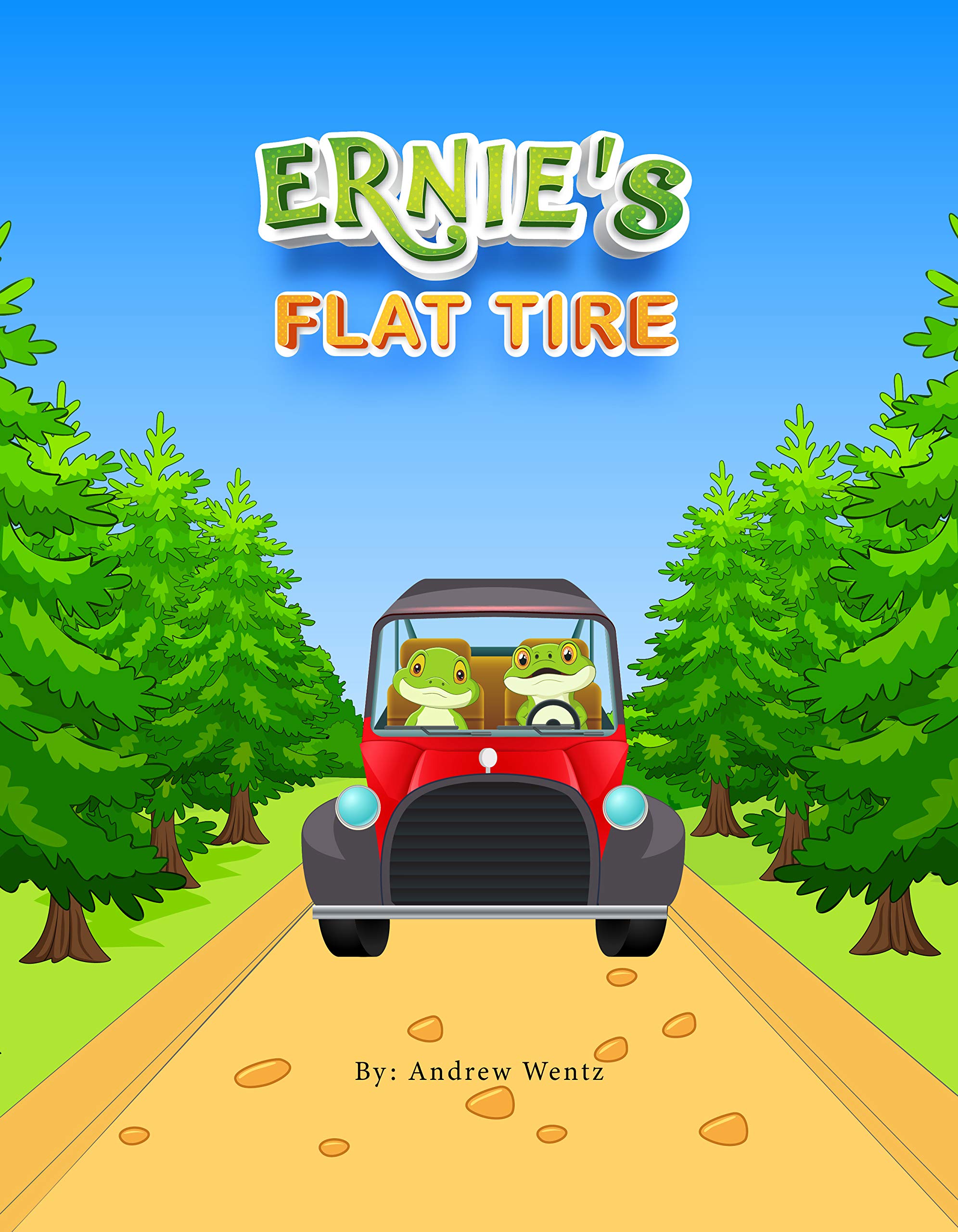 Ernie’s Flat Tire by Andrew Wentz | Goodreads