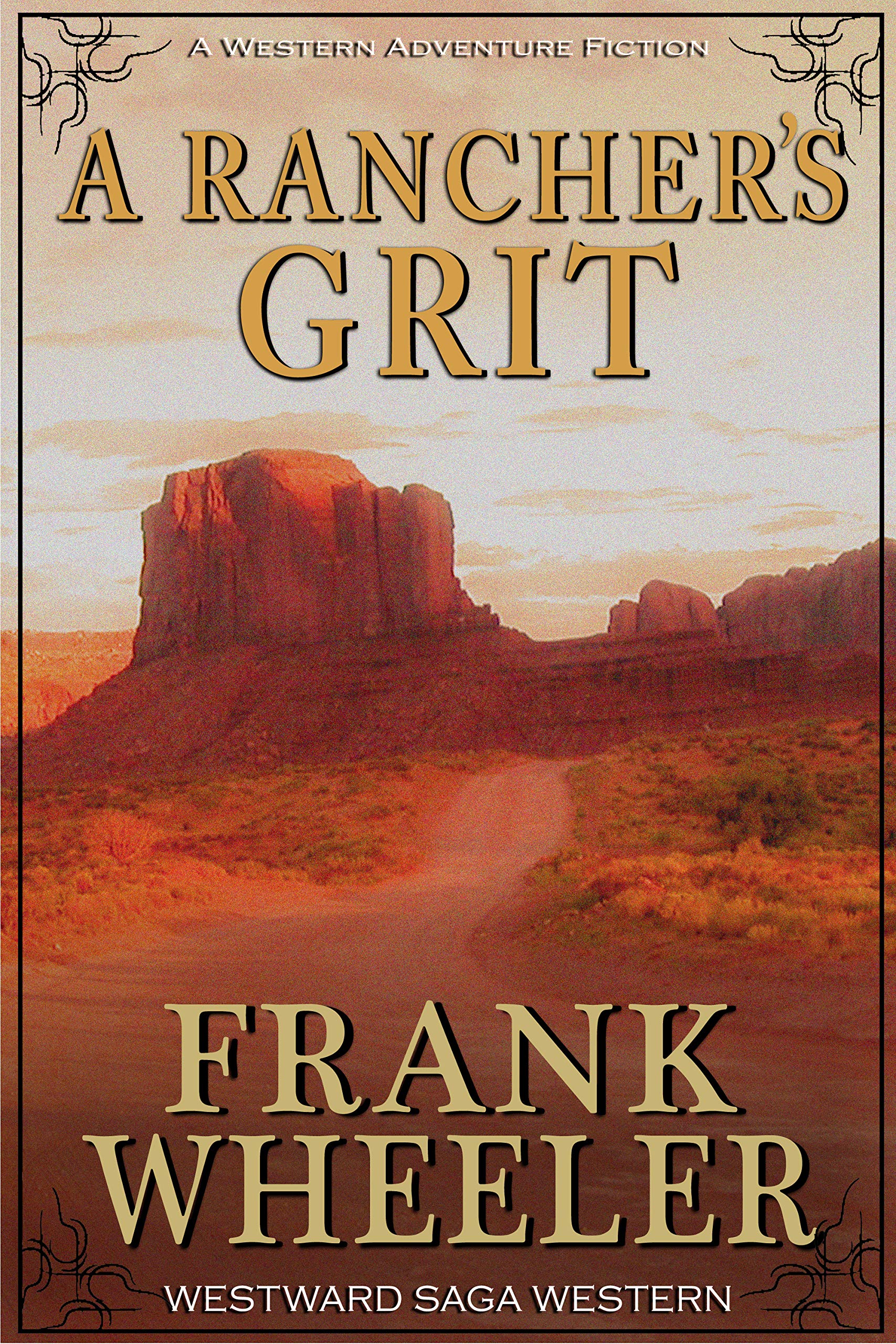A Rancher’s Grit : A Classic Western Adventure by Frank Wheeler | Goodreads