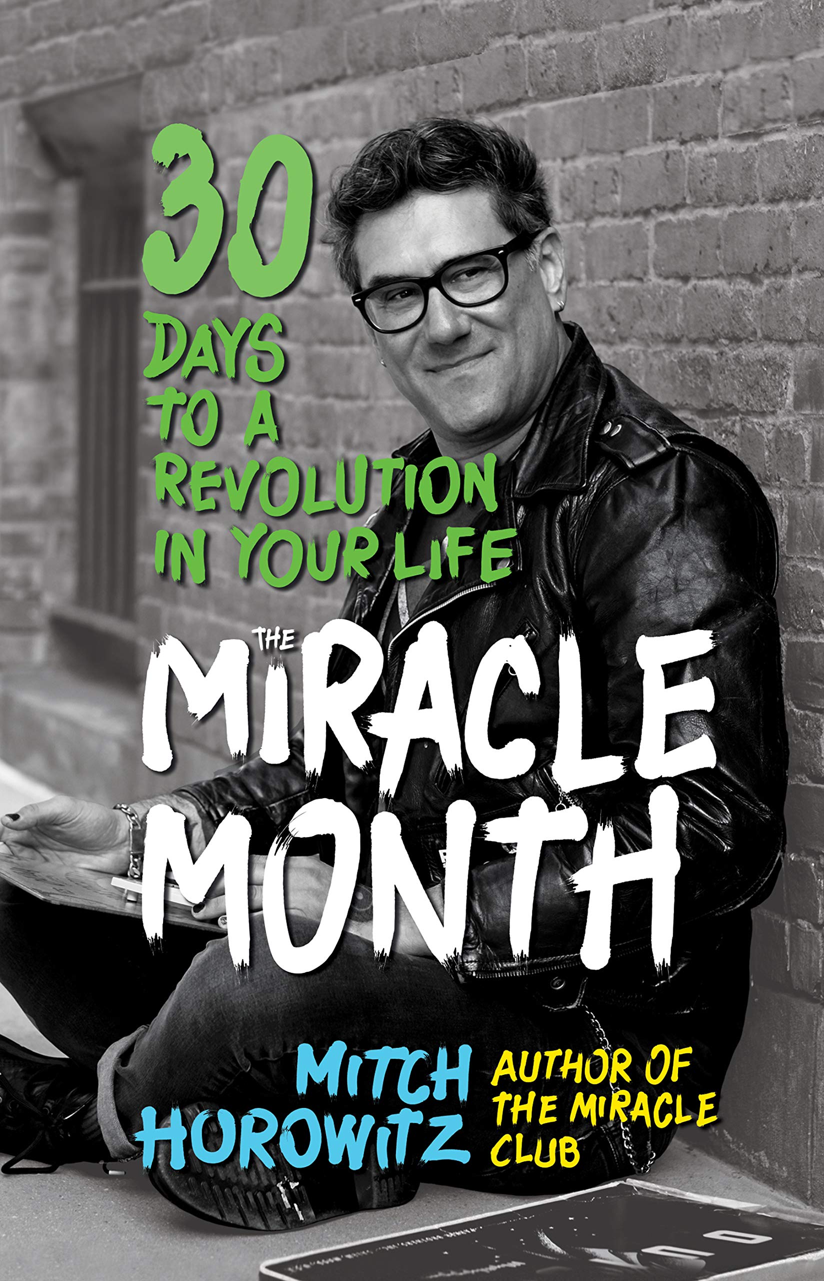 The Miracle Month: 30 Days to a Revolution in Your Life by Mitch ...