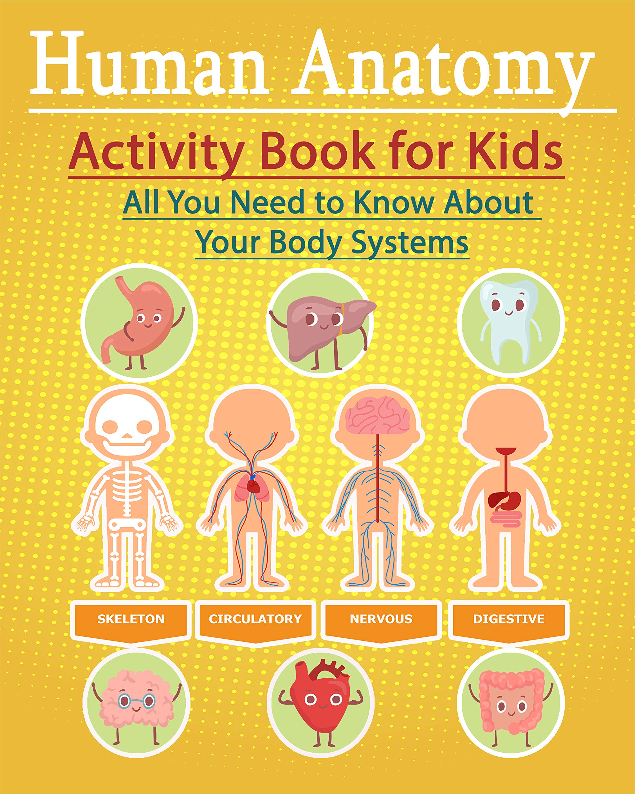 Human Anatomy Activity Book for Kids: All You Need to Know About Your ...