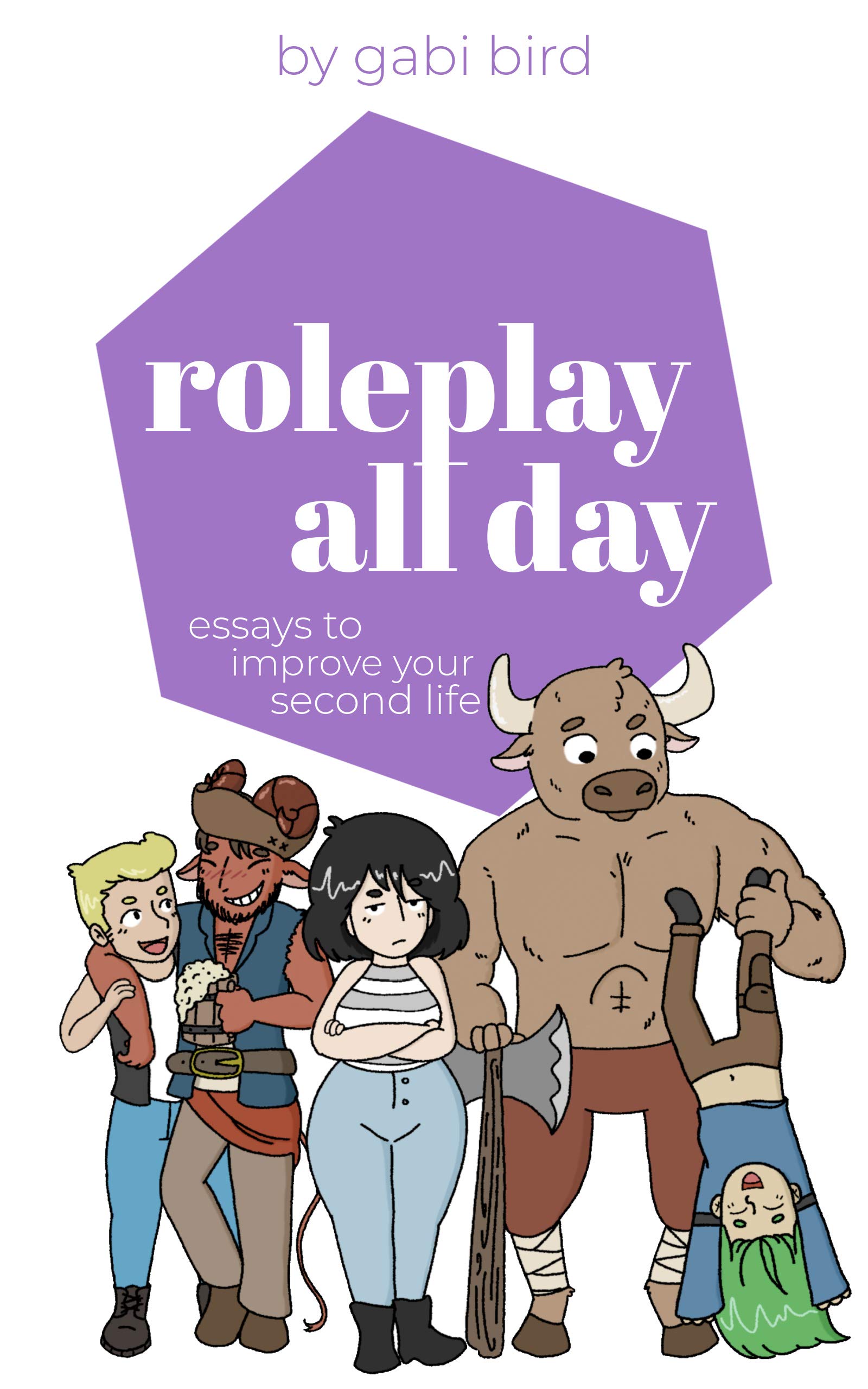 Roleplay All Day: Essays to Improve Your Second Life by Gabi Bird ...