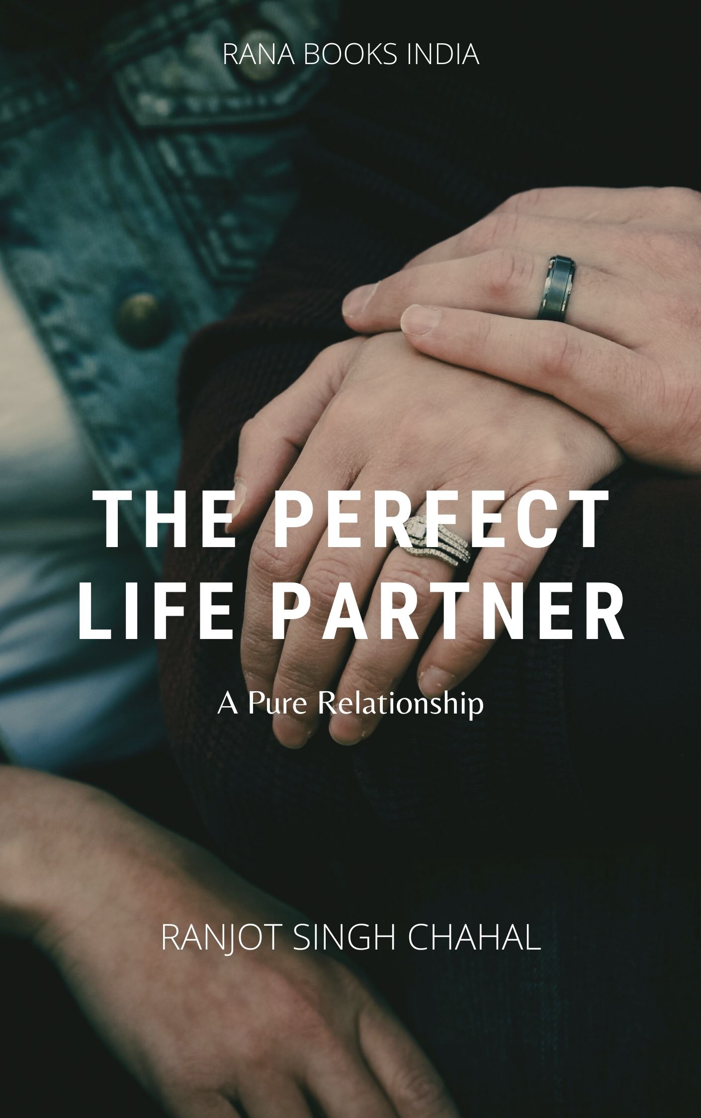 The Perfect Life Partner by Ranjot Singh Chahal | Goodreads