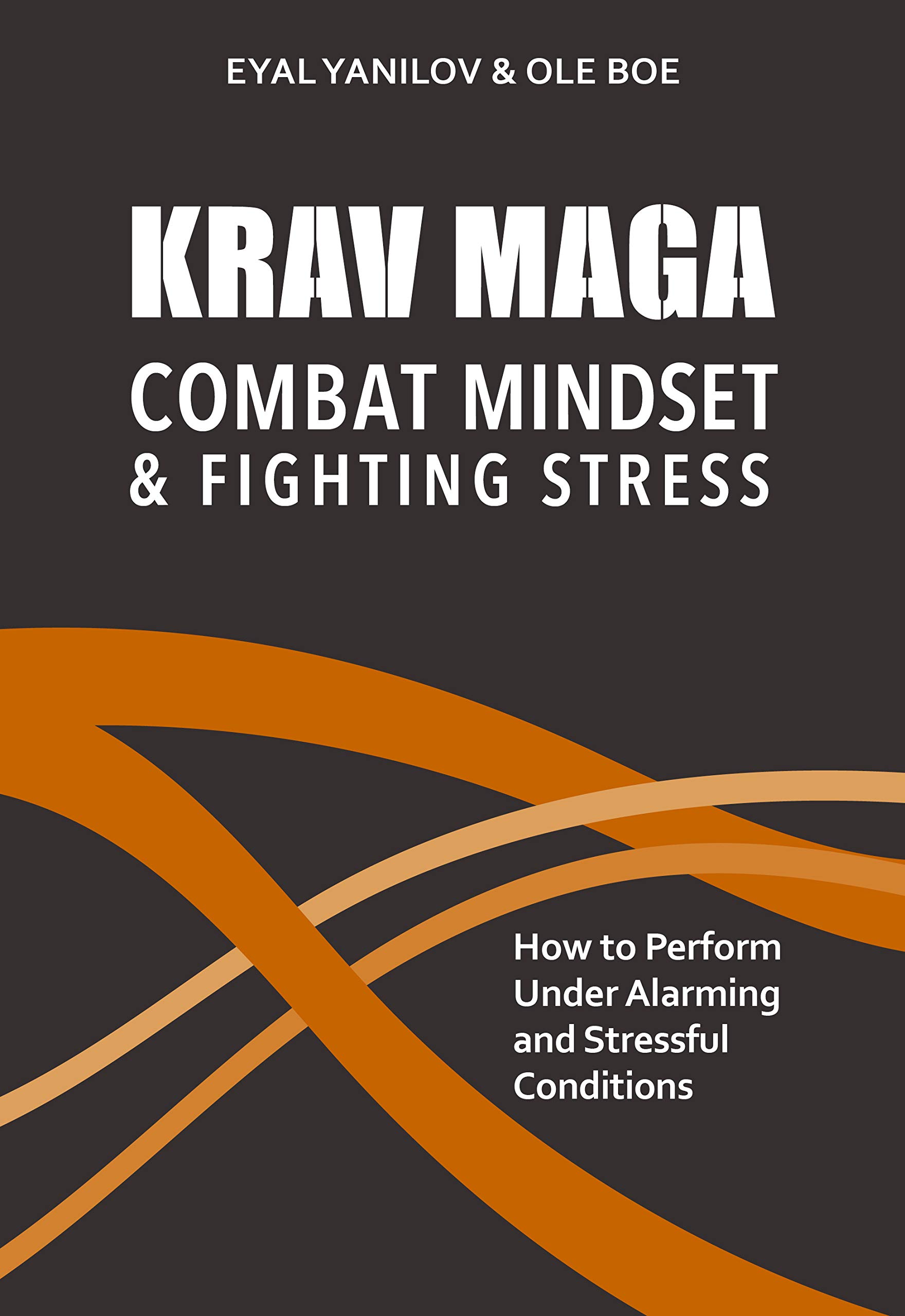 Krav Maga - Combat Mindset & Fighting Stress: How to Perform Under ...