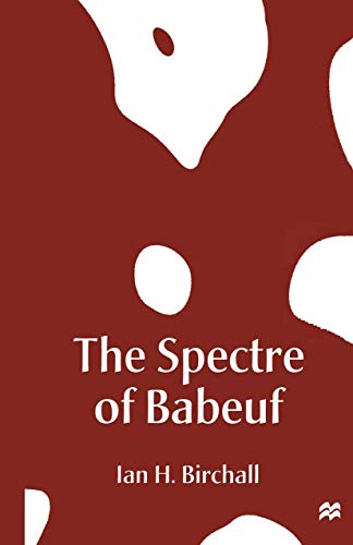 The Spectre of Babeuf by Ian H. Birchall | Goodreads