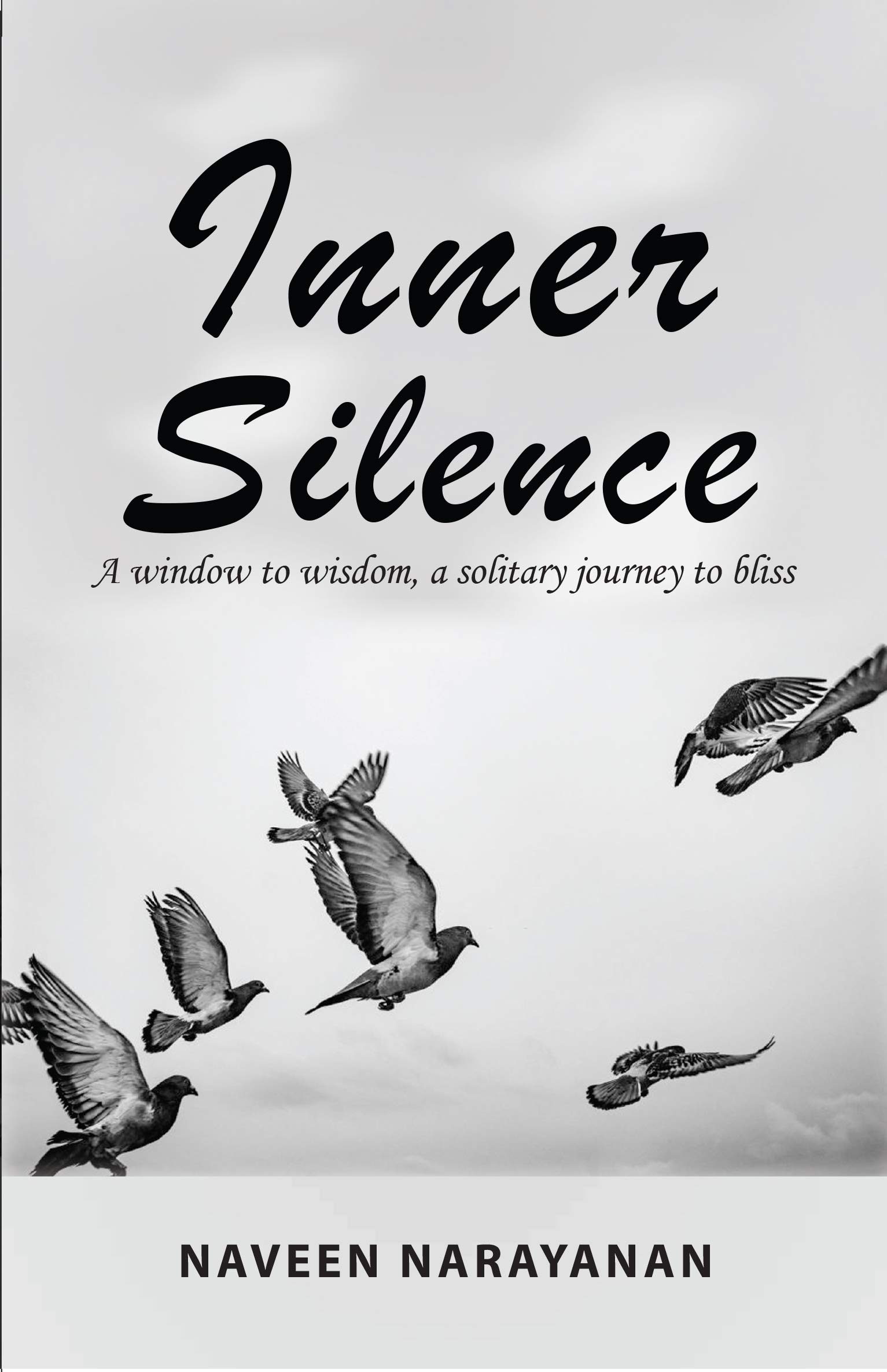 Inner Silence : A Window to Wisdom, A Solitary Journey to Bliss by ...