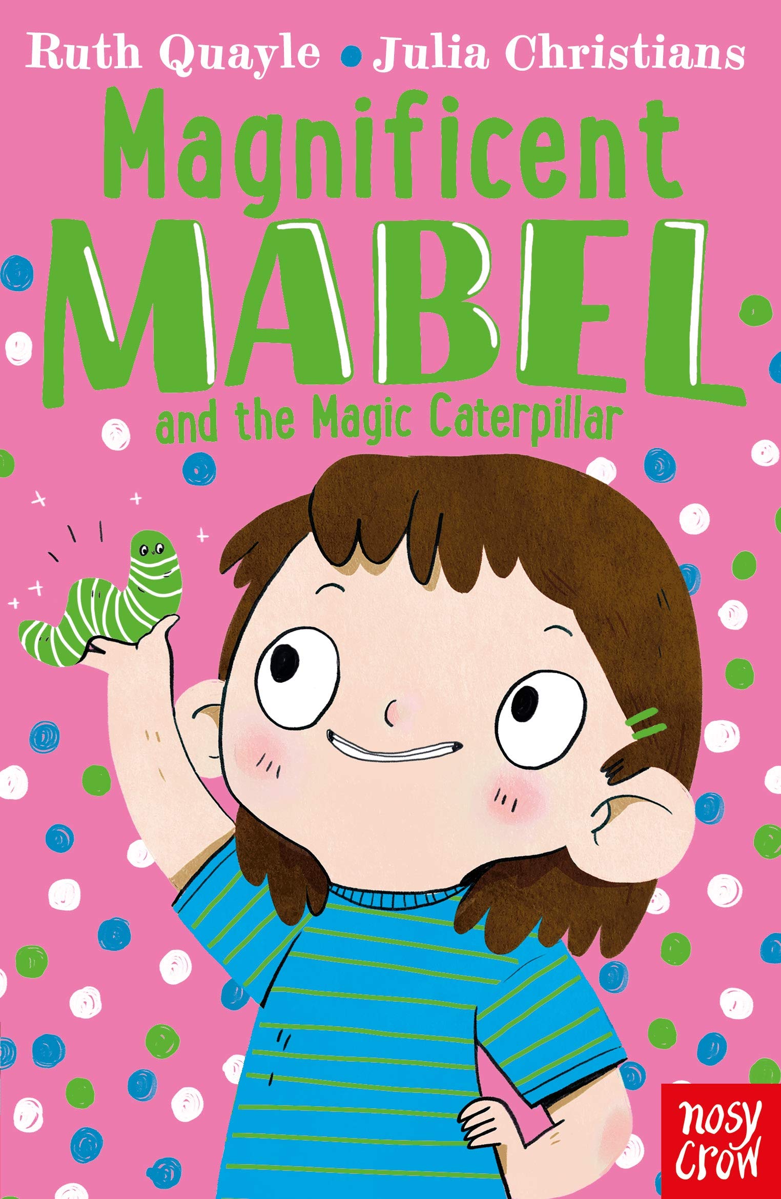 Magnificent Mabel and the Magic Caterpillar by Ruth Quayle | Goodreads