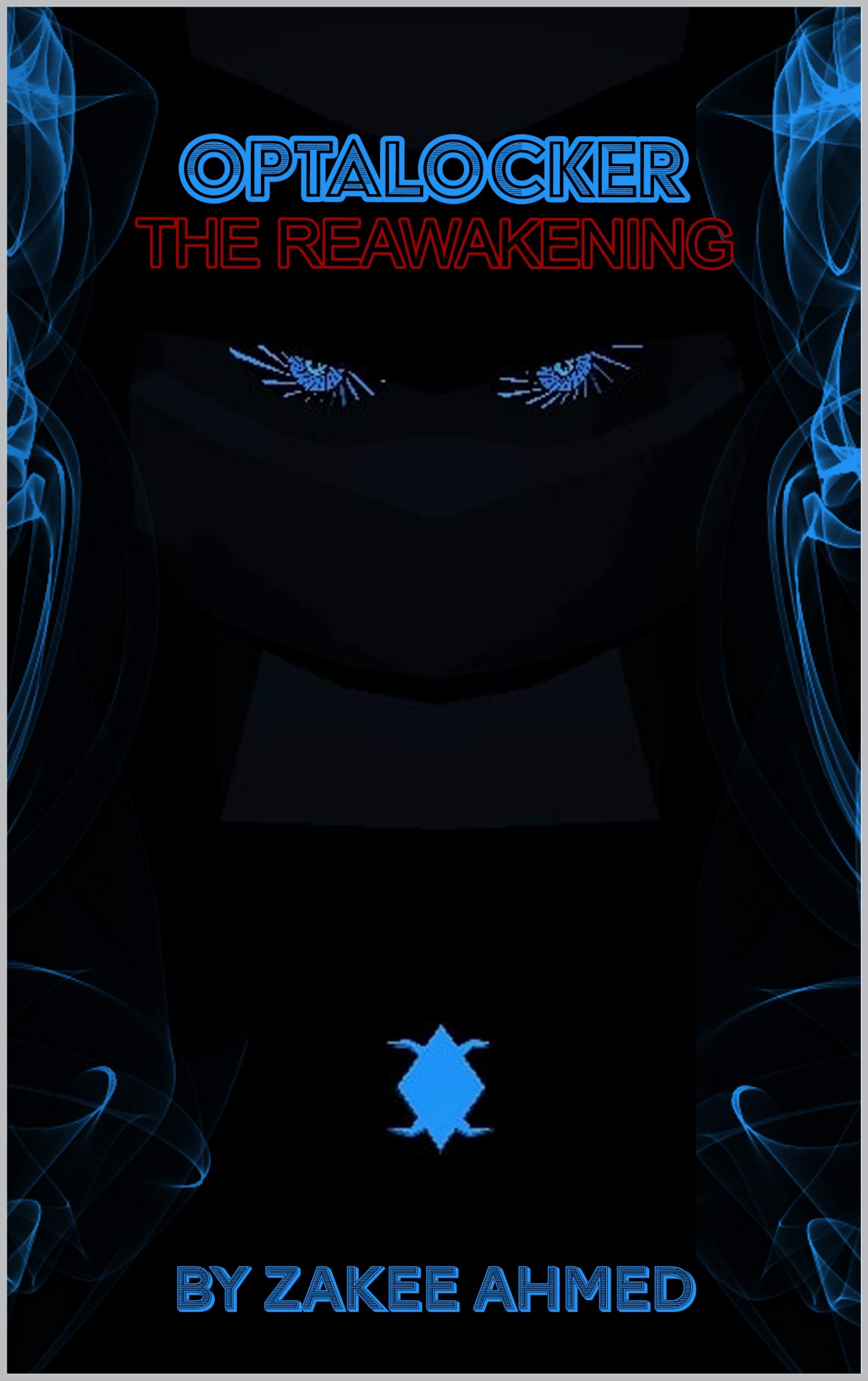 Optalocker: The Reawakening by Zakee Ahmed | Goodreads