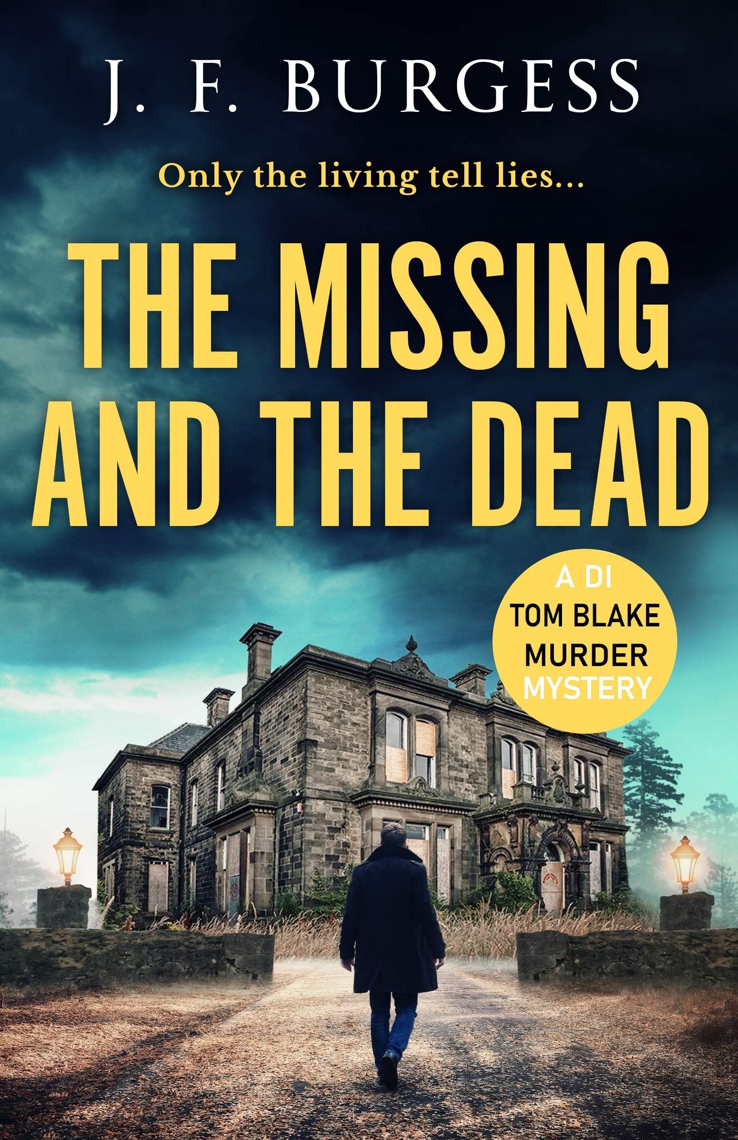 The Missing And The Dead (DI Tom Blake, #3) by J.F. Burgess | Goodreads