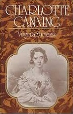 Charlotte Canning: Lady in Waiting to Queen Victoria and Wife of the ...