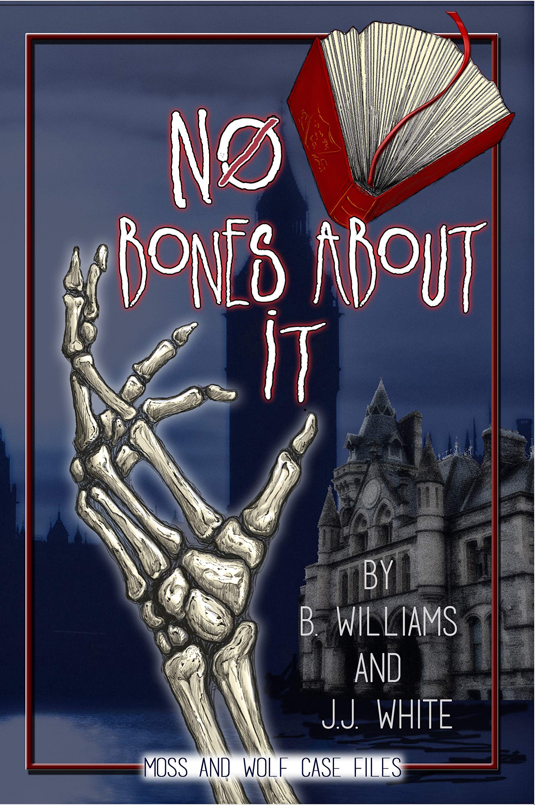 No Bones About It: Moss and Wolf Case Files: 1 by B. Williams | Goodreads