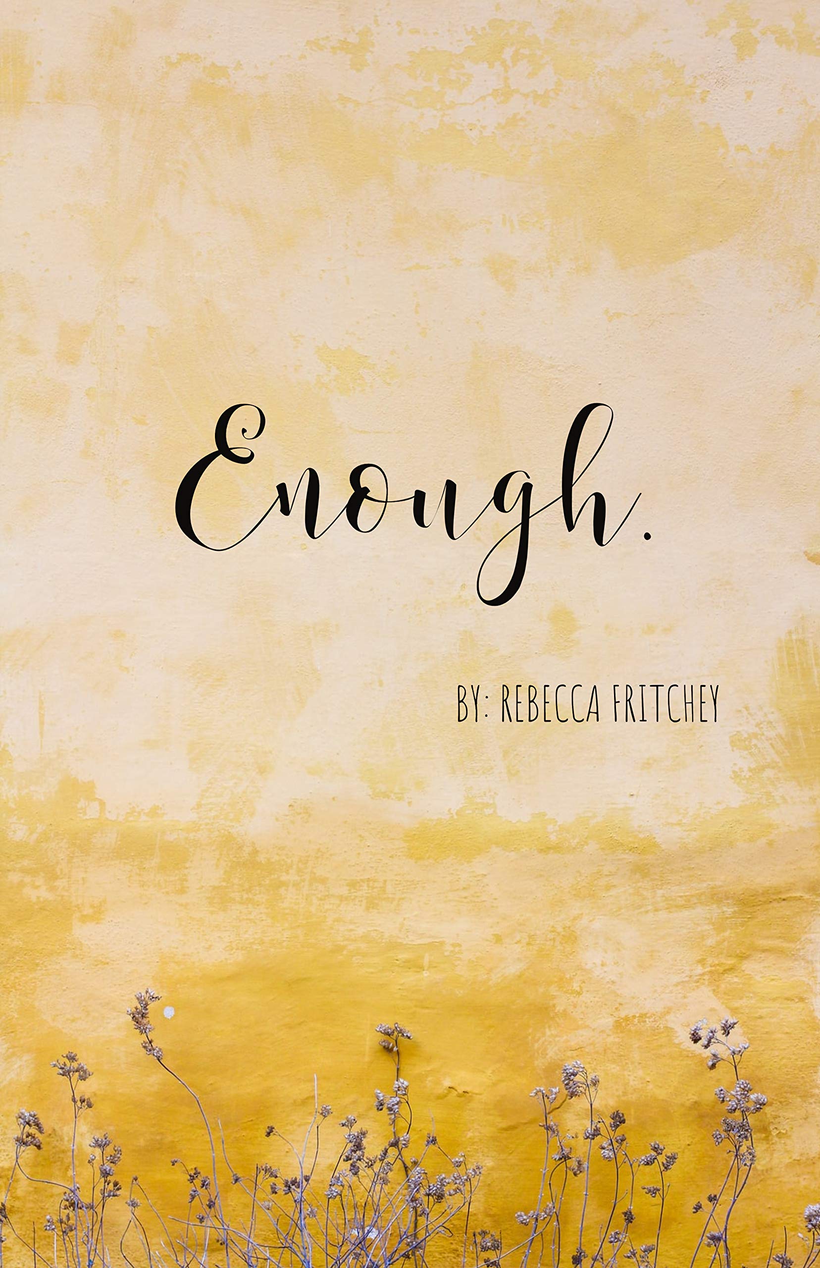Enough by Rebecca Fritchey | Goodreads
