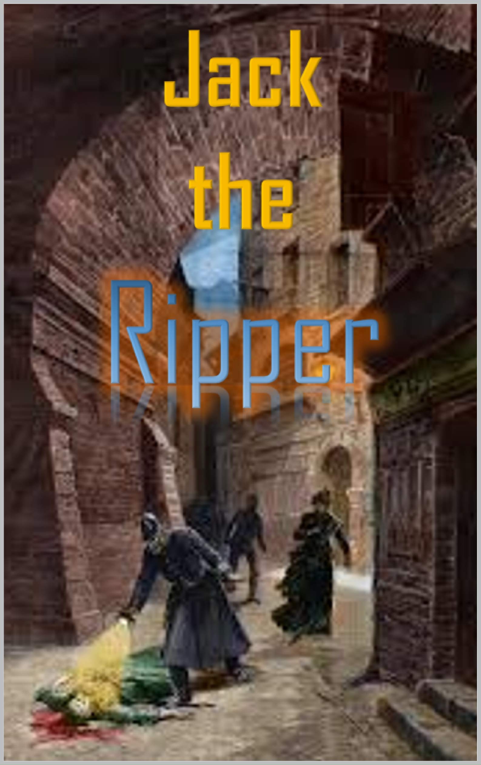 Jack the Ripper: Serial killer by Dhirubhai Patel | Goodreads