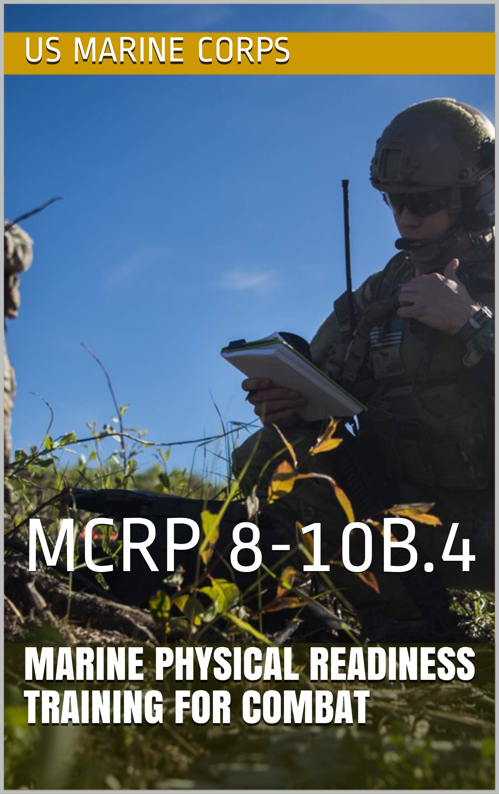 Marine Physical Readiness Training for Combat: MCRP 8-10B.4 by U.S ...