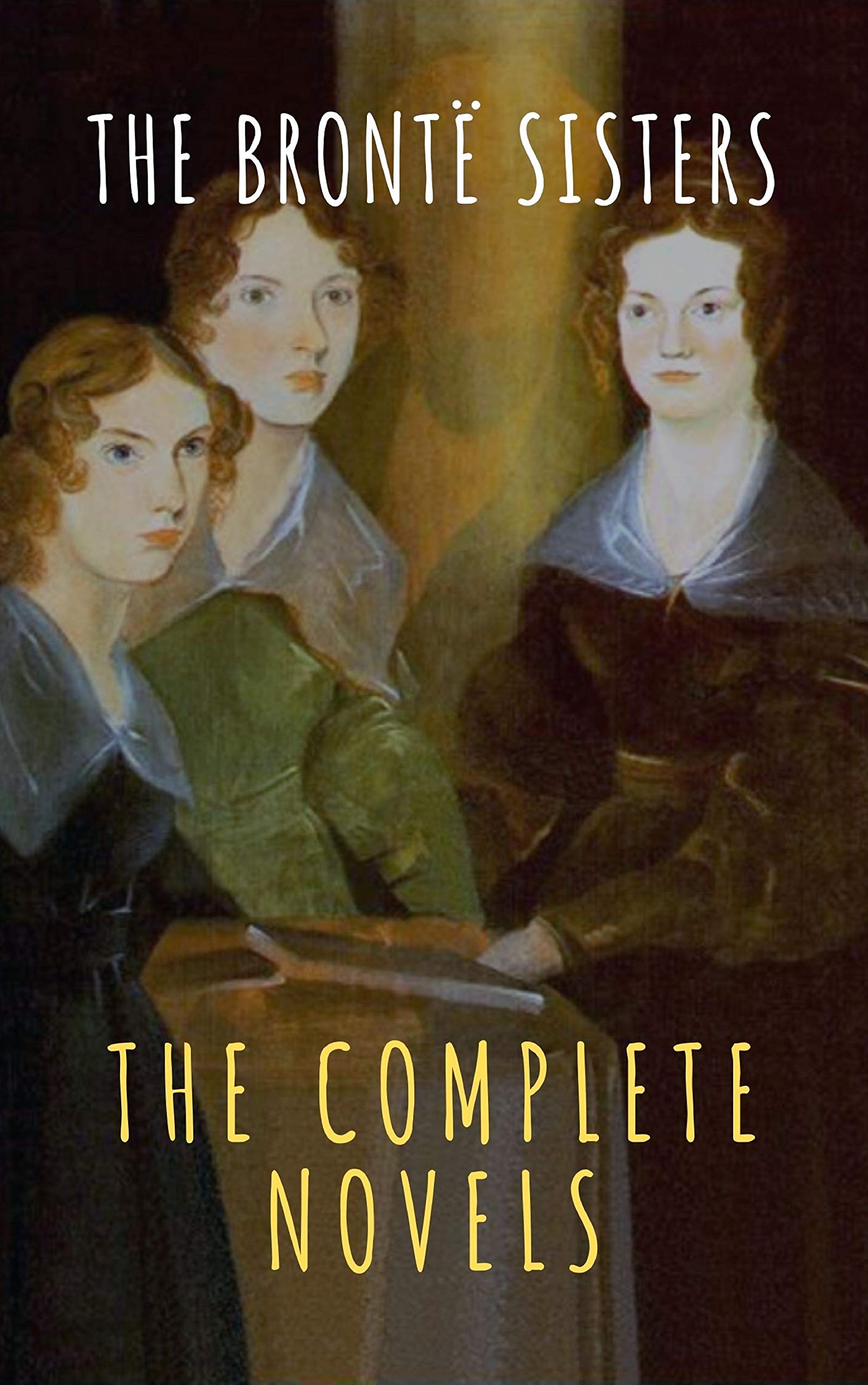 The Brontë Sisters: The Complete Novels by Anne Brontë | Goodreads
