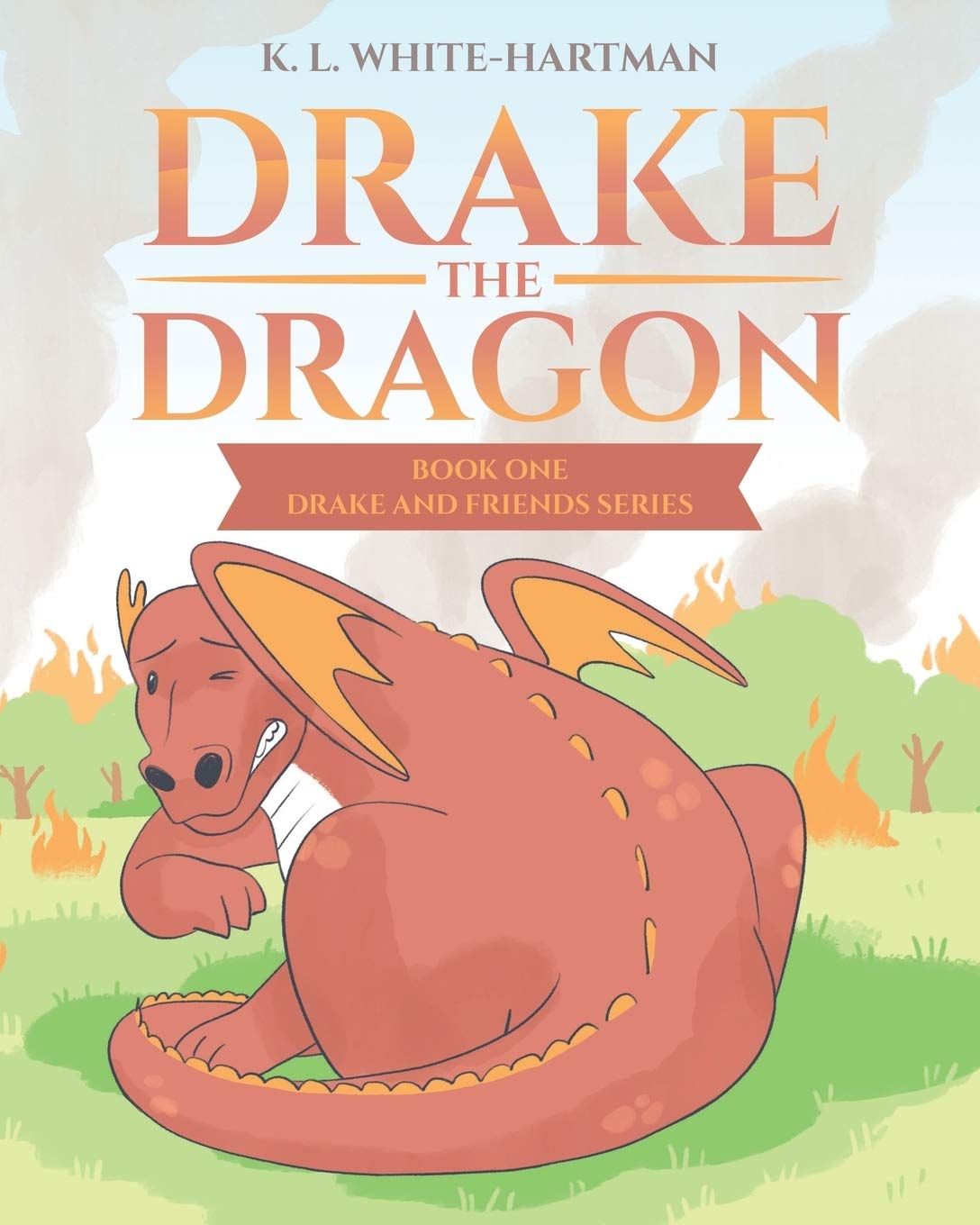 Drake the Dragon (Drake and Friends) by K. L. White-Hartman | Goodreads