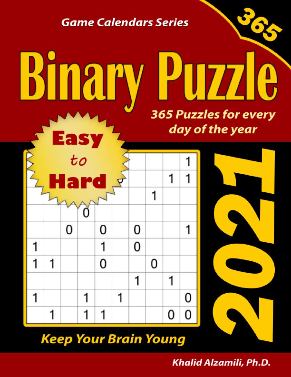 2021 Binary Puzzle: 365 Easy to Hard Puzzles for Every Day of the Year ...
