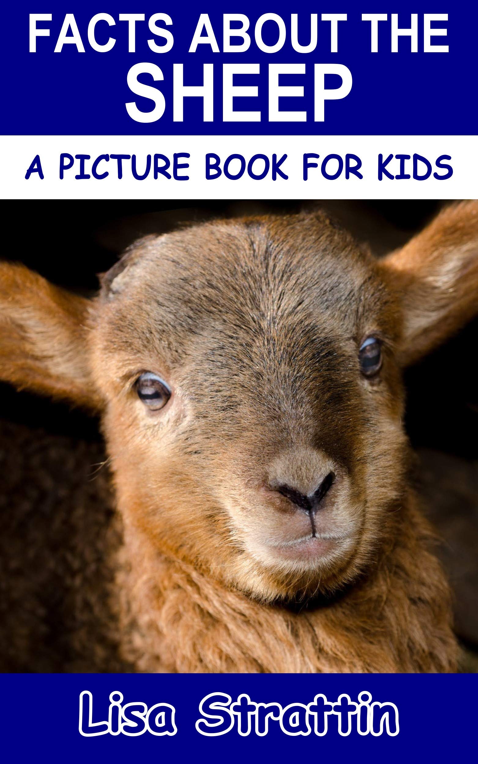 Facts About the Sheep (A Picture Book For Kids 232) by Lisa Strattin ...